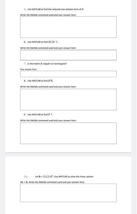 Solved B=2 *eye (4)+ rand (4,4)5. Use MATLAB to find the | Chegg.com