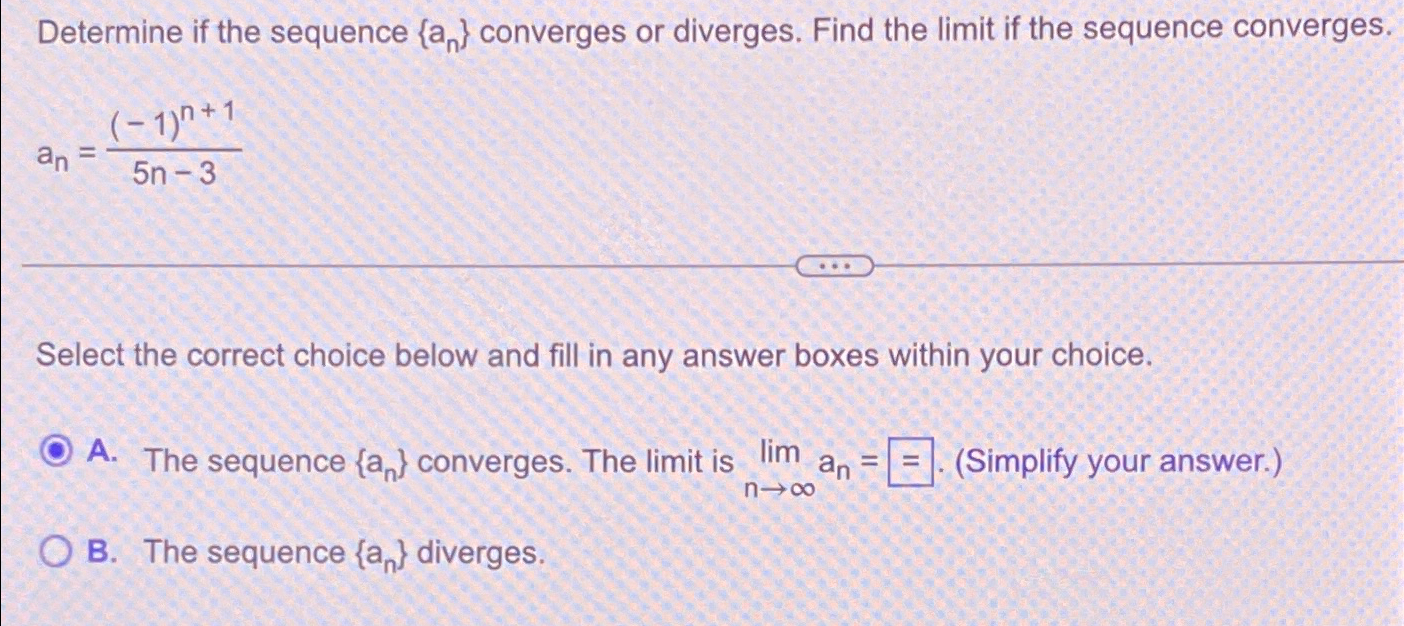 Solved Determine if the sequence {an} ﻿converges or | Chegg.com