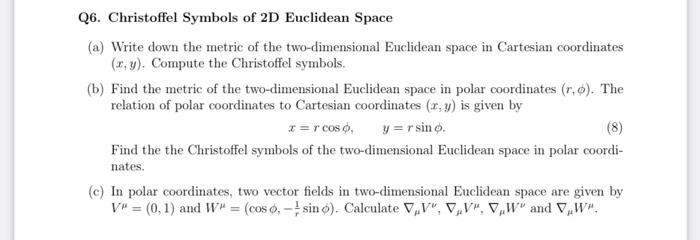Solved Q6. Christoffel Symbols of 2D Euclidean Space (a) | Chegg.com