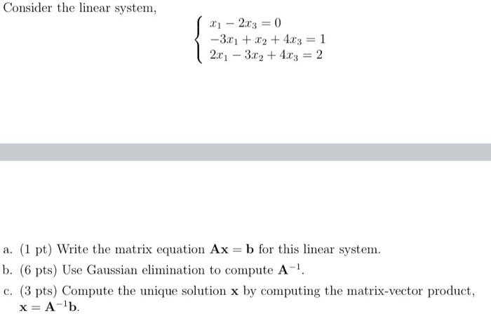 Solved Consider the linear system, x12x3 = 0 -3x1 + x2 + 4x3 | Chegg.com