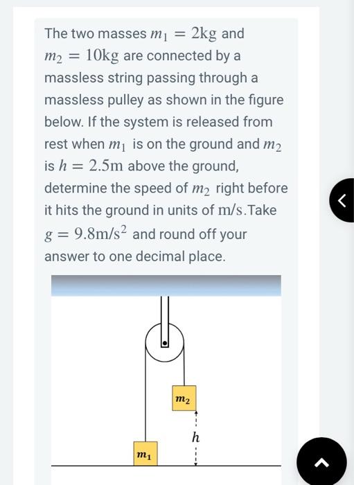 Solved The two masses \\( m_{1}=2 \\mathrm{~kg} \\) and \\( | Chegg.com