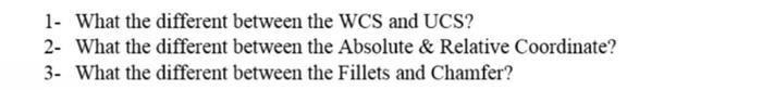 Solved 1- What the different between the WCS and UCS? 2- | Chegg.com