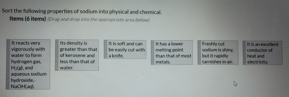 Solved Sort the following properties of sodium into physical | Chegg.com