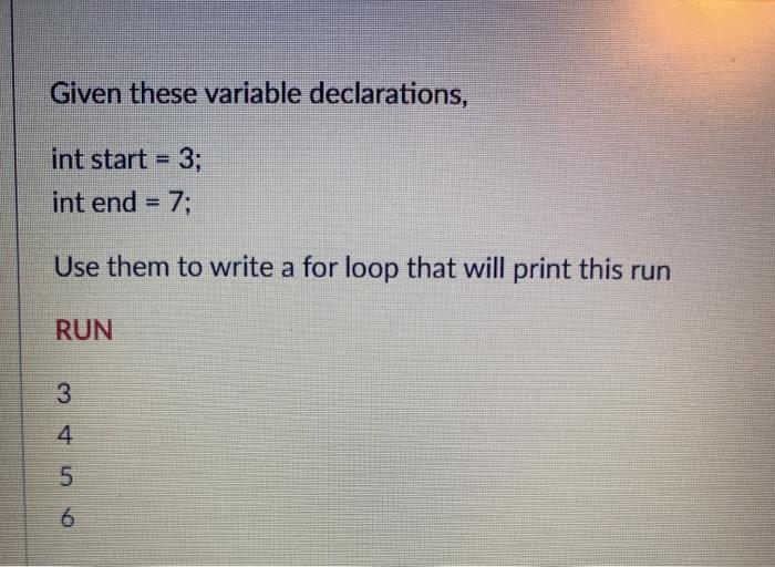 Solved Given these variable declarations, int start = 3; int | Chegg.com Solved Given these variable declarations, int start = 3; int | Chegg.com