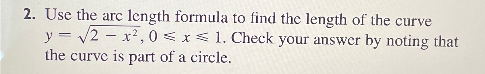 Solved Use the arc length formula to find the length of the | Chegg.com