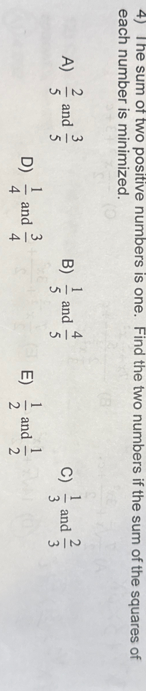 Solved The sum of two positive numbers is one. Find the two | Chegg.com
