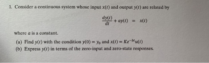 Solved 1. Consider a continuous system whose input x(t) and | Chegg.com