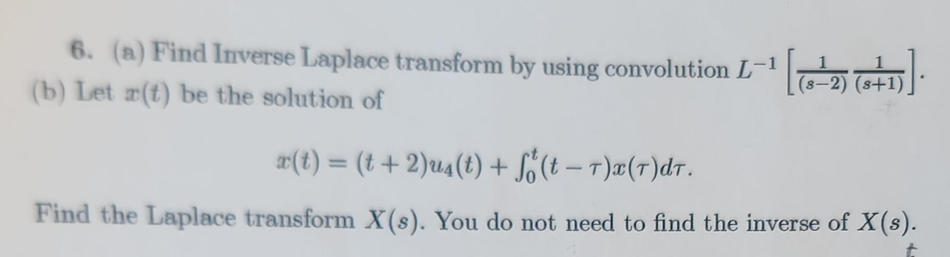 Solved 6. (a) Find Inverse Laplace transform by using | Chegg.com