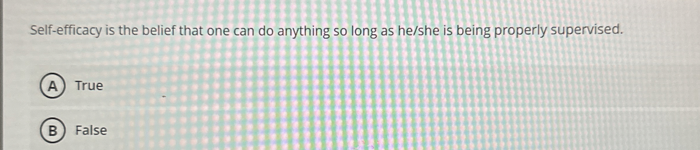 Solved Self-efficacy is the belief that one can do anything | Chegg.com