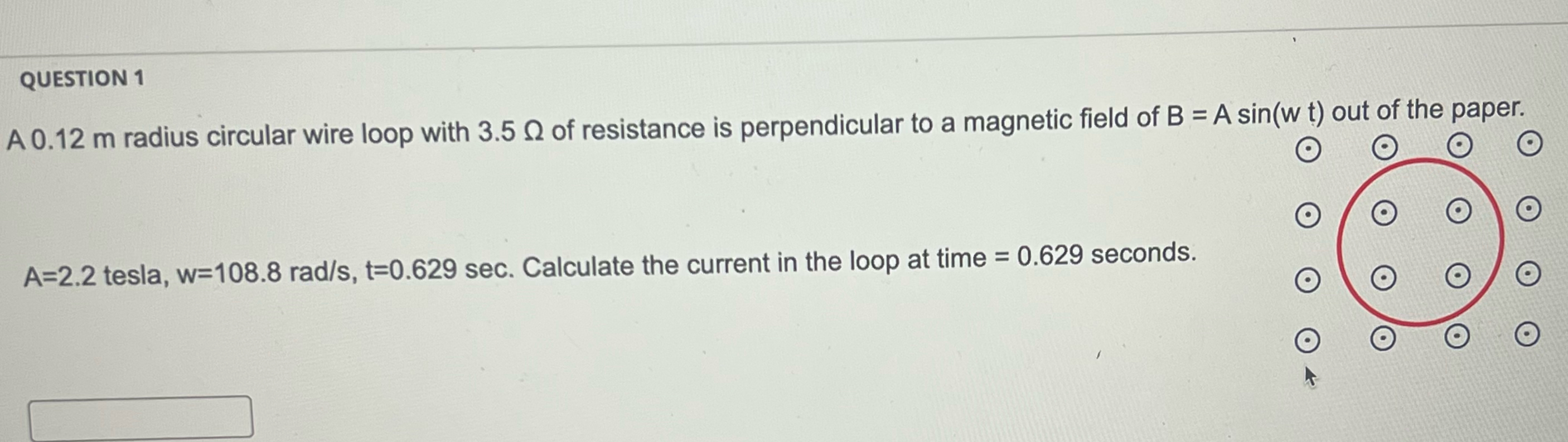 Solved QUESTION 1A 0.12m ﻿radius circular wire loop with | Chegg.com