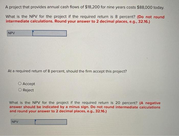 Solved A project that provides annual cash flows of $18,200 | Chegg.com