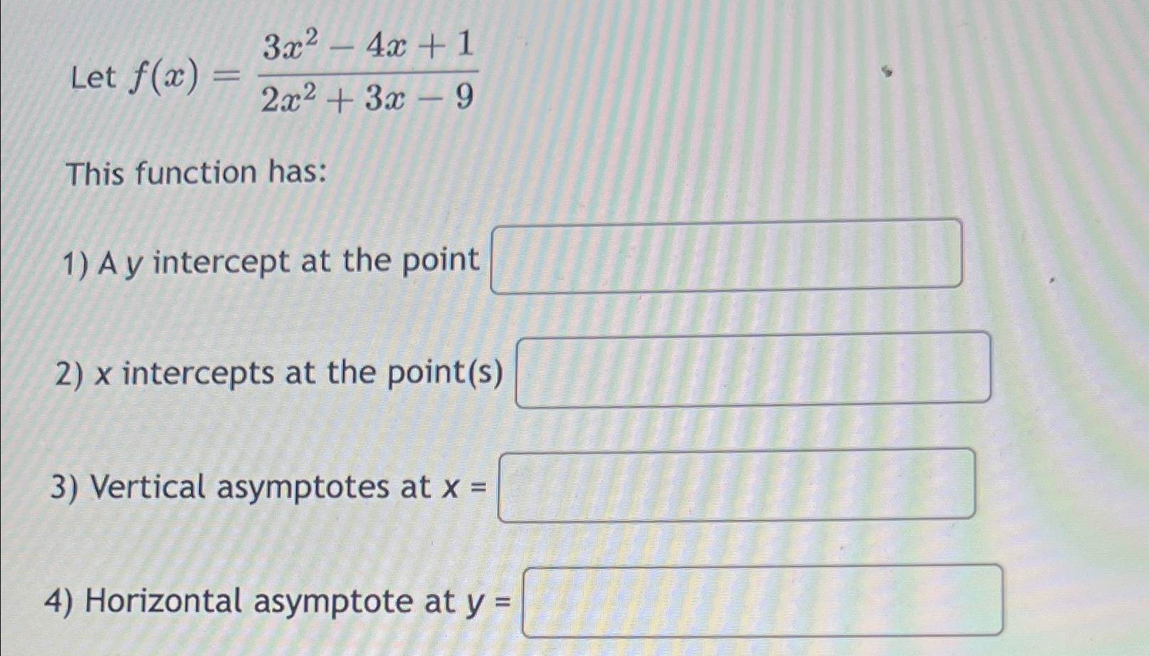 Solved Let f(x)=3x2-4x+12x2+3x-9This function has:A y | Chegg.com