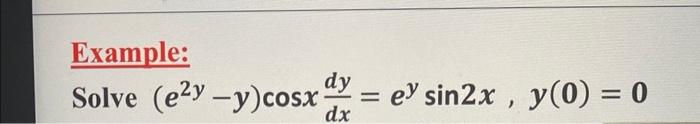 Solved (e2y−y)cosxdxdy=eysin2x,y(0)=0 | Chegg.com