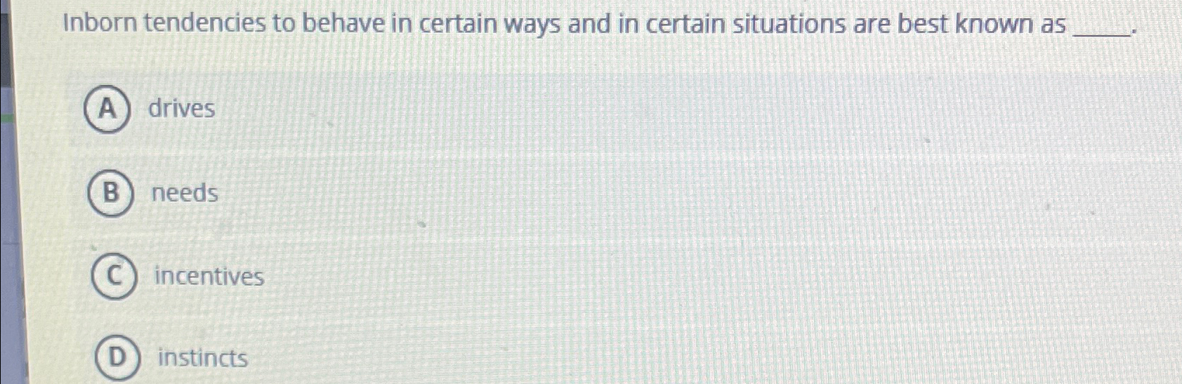 Solved Inborn tendencies to behave in certain ways and in | Chegg.com