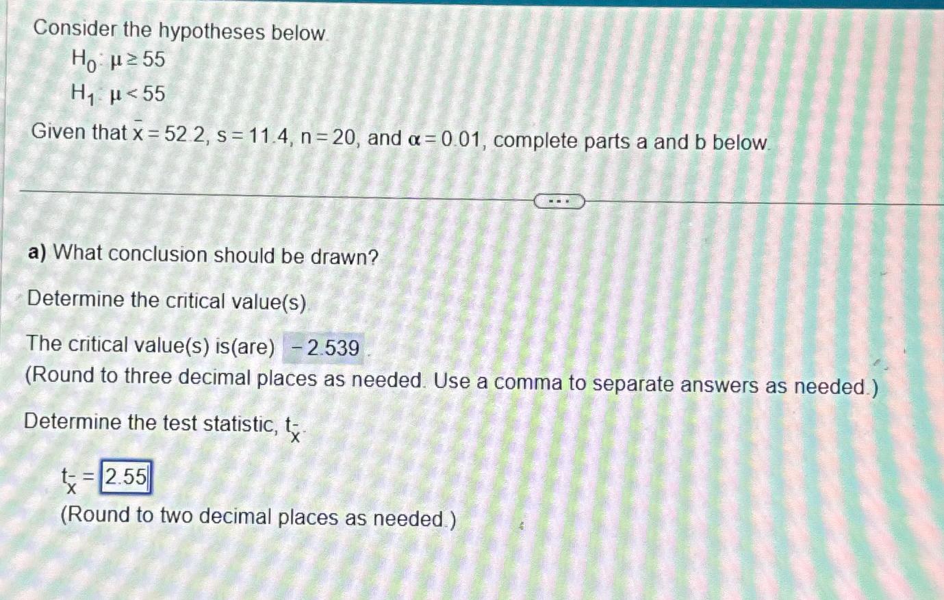 Solved Consider the hypotheses below.H0:μ≥55H1.μ