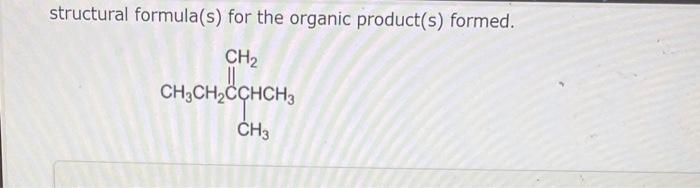 structural formula(s) for the organic product(s) | Chegg.com