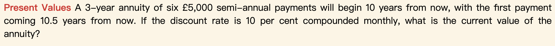 Solved A 3-year annuity of six £5,000 ﻿semi-annual payments | Chegg.com
