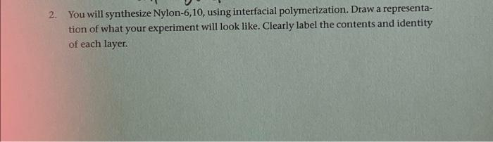 Solved 2. You will synthesize Nylon- 6,10 , using | Chegg.com