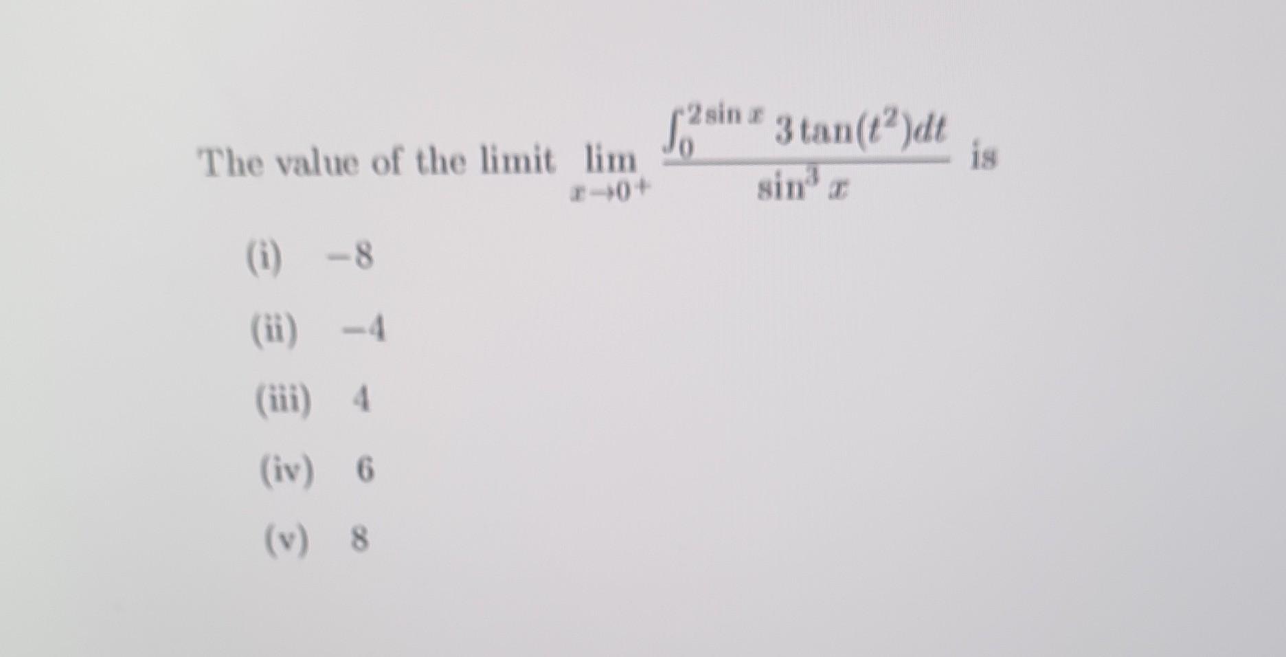 Solved The value of the limit limx→0+sin3x∫02sinx3tan(t2)dt | Chegg.com
