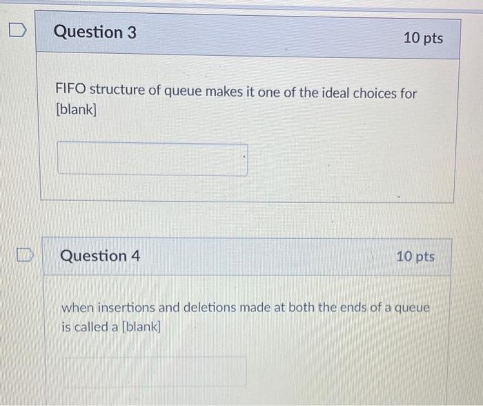 Solved Question 3 10 pts FIFO structure of queue makes it | Chegg.com