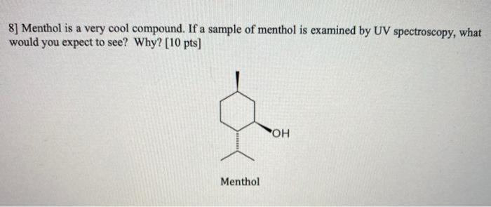 Solved 8] Menthol is a very cool compound. If a sample of | Chegg.com
