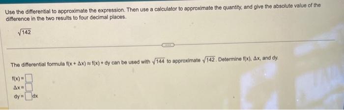 Solved Use the differential to approximate the expression. | Chegg.com