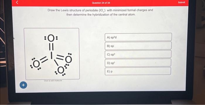 Solved Draw the Lewis structure of periodate (IO4) with | Chegg.com Solved Draw the Lewis structure of periodate (IO4) with | Chegg.com