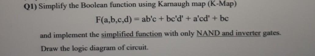 Solved Q1) Simplify the Boolean function using Karnaugh map | Chegg.com