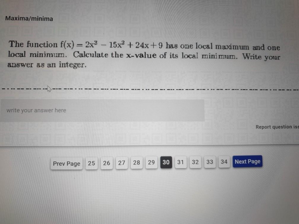 Solved Maxima/minima The function f(x) = 2x3 – 15x + 24x +9 | Chegg.com