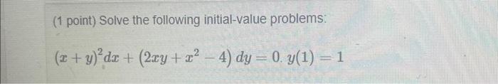 Solved (1 point) Solve the following initial-value problems: | Chegg.com