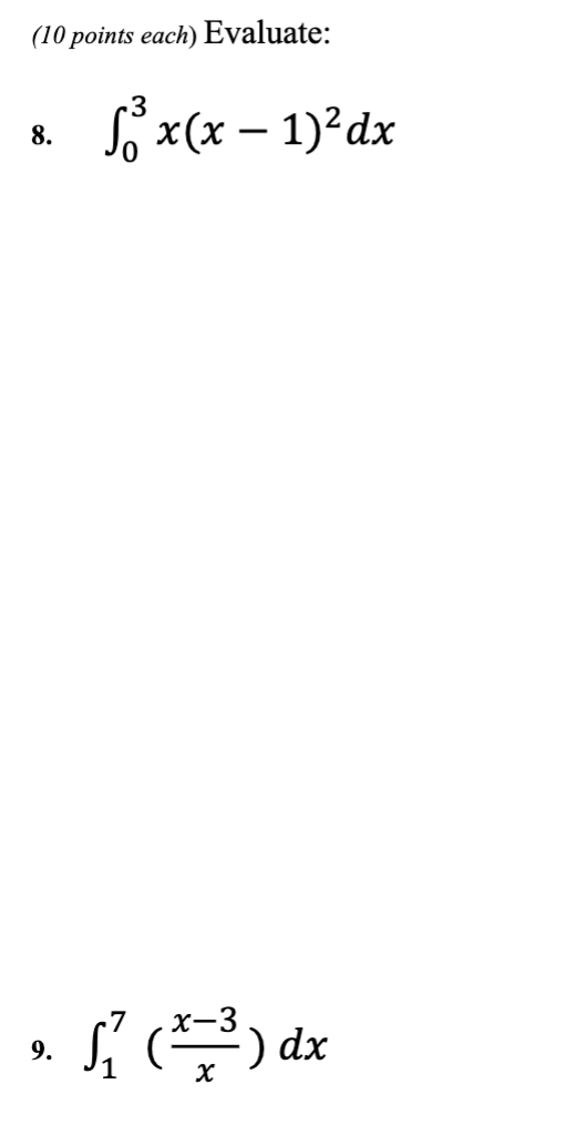 Solved (10 ﻿points each) ﻿Evaluate:∫03x(x-1)2dx∫17(x-3x)dx | Chegg.com