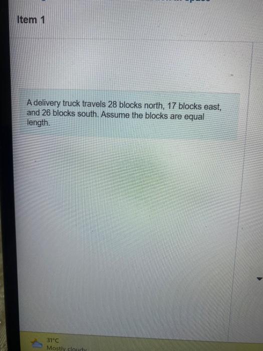 Solved A delivery truck travels 28 blocks north, 17 blocks | Chegg.com