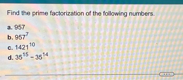 Solved Find the prime factorization if the following | Chegg.com