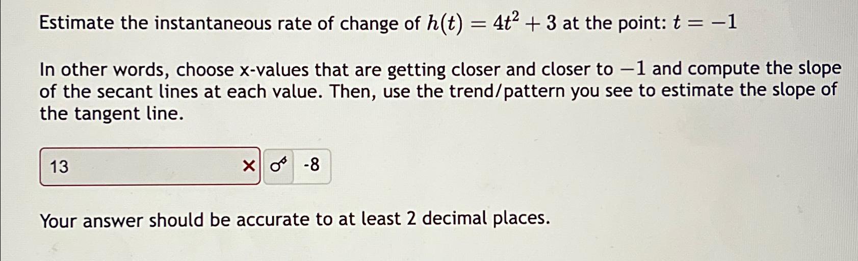 Solved Estimate the instantaneous rate of change of | Chegg.com