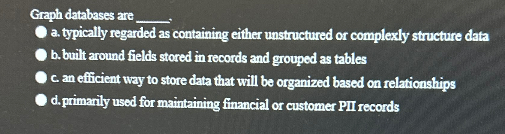 Solved Graph databases area. ﻿typically regarded as | Chegg.com