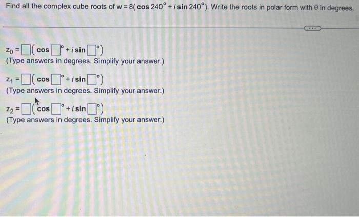 Solved Find all the complex cube roots of | Chegg.com