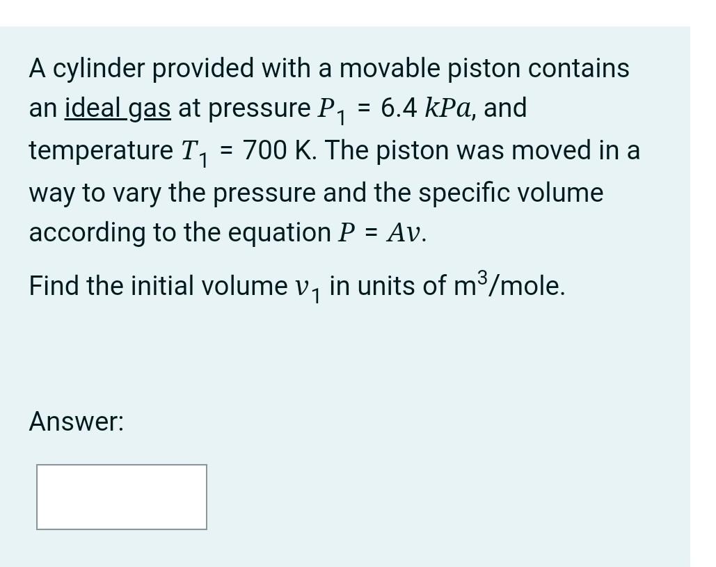 Solved A cylinder provided with a movable piston contains an | Chegg.com