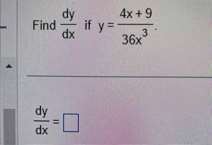 Solved Find dxdy if y=36x34x+9 dxdy= | Chegg.com