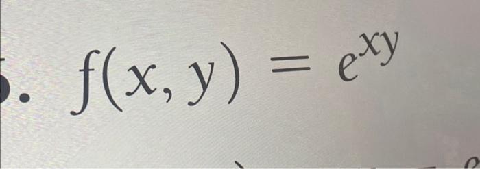 Solved f(x,y)=exyFind fxx,fxy,fyx, and fyy (Remember, fyx | Chegg.com