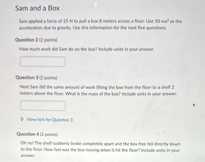 Solved Sam and a Box Sam applied a force of 25 N to pull a | Chegg.com