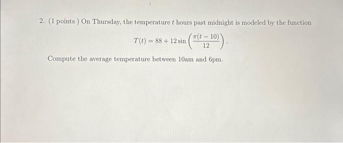 [Solved]: 2. (1 points) On Thursday, the temperature t hour