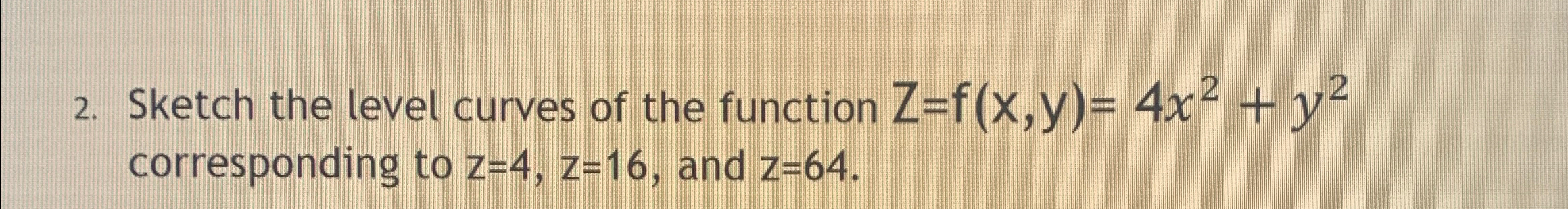 Solved Sketch the level curves of the function | Chegg.com