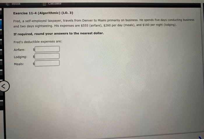 Solved eBOOK Calculator Exercise 11-4 (Algorithmic) (LO. 3) | Chegg.com