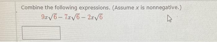 Solved Combine the following expressions. (Assume x is | Chegg.com