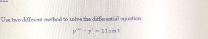 Solved Use two different method to solve the differential | Chegg.com