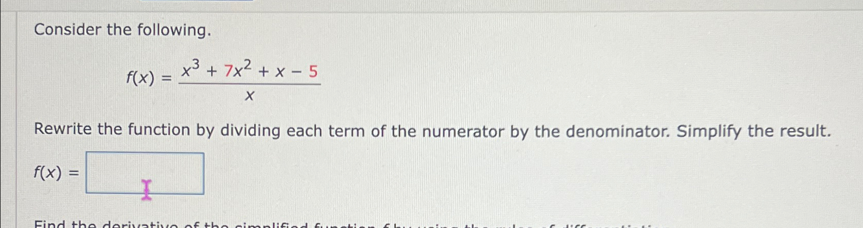 Solved Consider the following.f(x)=x3+7x2+x-5xRewrite the | Chegg.com