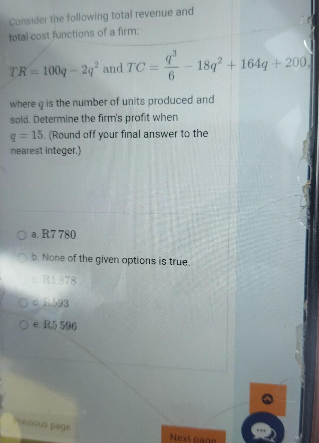 Solved Consider the following total revenue and total cost | Chegg.com