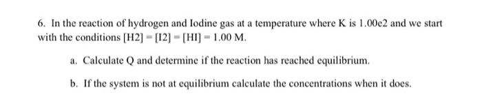 Solved 6. In the reaction of hydrogen and Iodine gas at a | Chegg.com