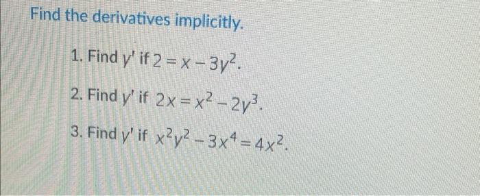 Solved Find the derivatives implicitly. 1. Find y′ if | Chegg.com