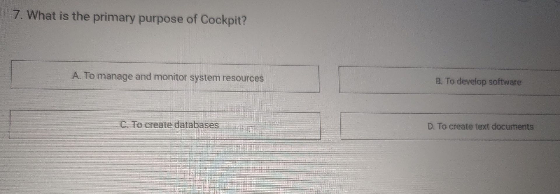 What is the primary purpose of Cockpit?A. ﻿To manage | Chegg.com